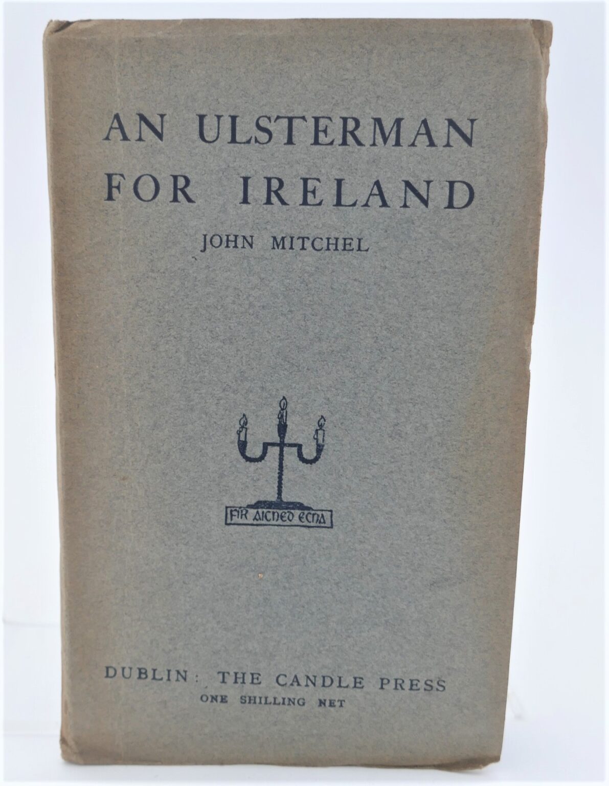 An Ulsterman for Ireland (1917) - Ulysses Rare Books